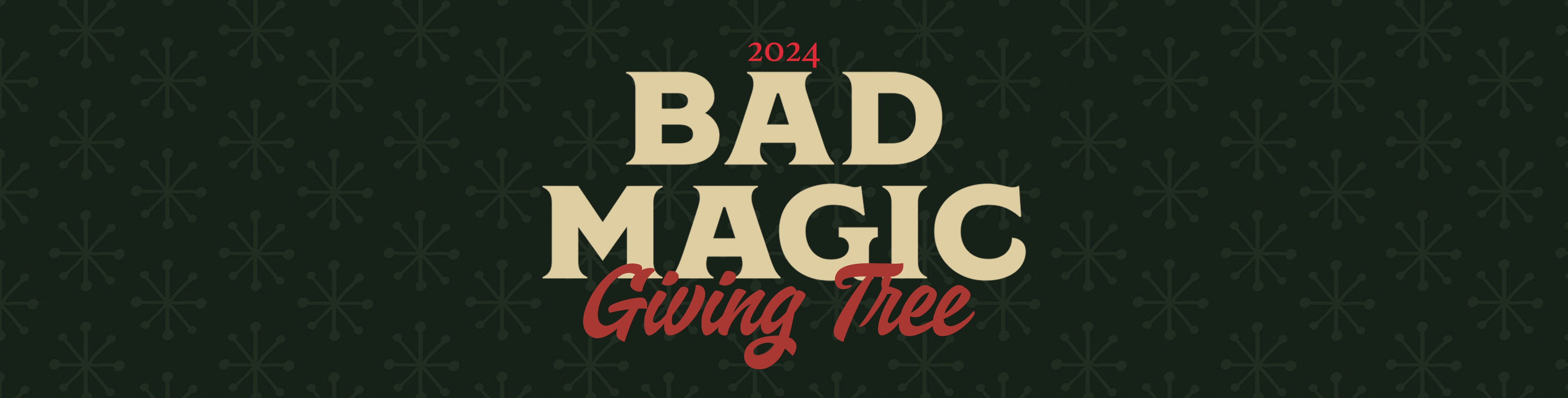 BAD MAGIC GIVING TREE 2023 – Bad Magic Productions